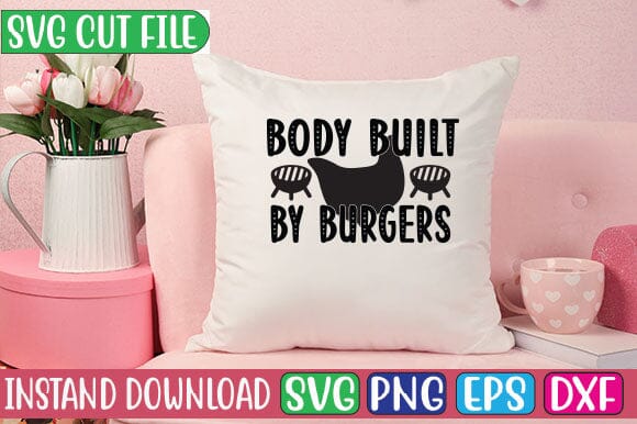 Body Built by Burgers SVG Cut File - So Fontsy