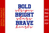 Bold Stripes Bright Stars Brave Hearts 4th Of July SVG PNG PDF File ...