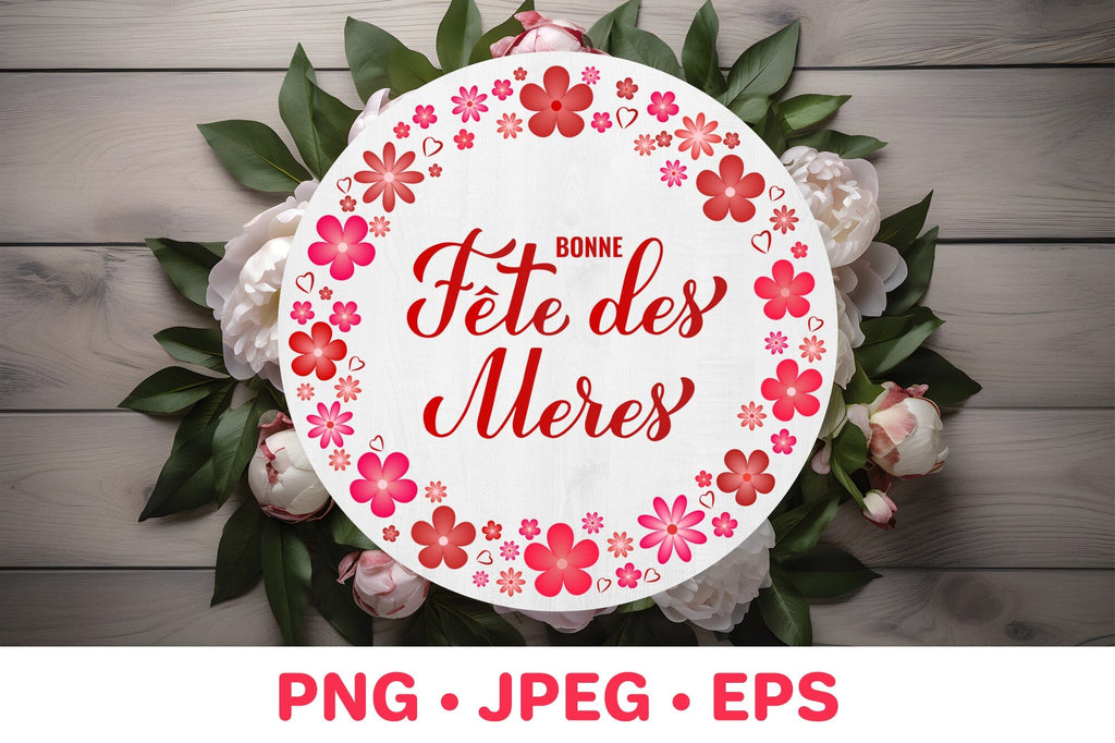Bonne Fete des Meres. Happy Mothers Day in French round sign - So Fontsy