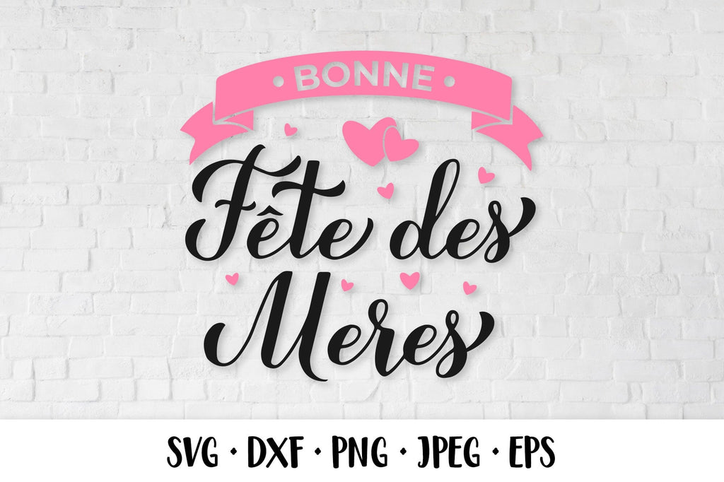 Bonne Fete des Meres. Happy Mothers Day in French SVG - So Fontsy