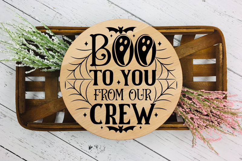 Boo to You from Our Crew | Halloween Round Sign SVG - So Fontsy