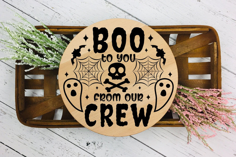 Boo to You from Our Crew - Halloween Round Sign SVG - So Fontsy