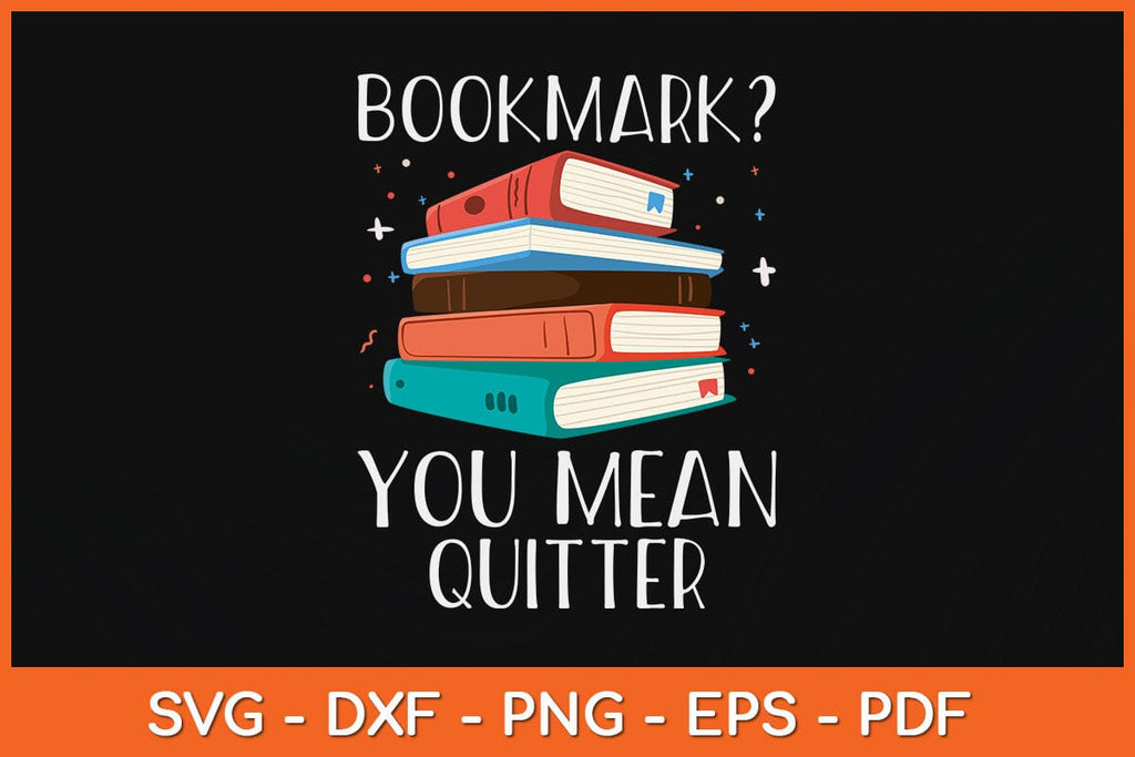 Bookmark You Mean Quitter Svg Design - So Fontsy