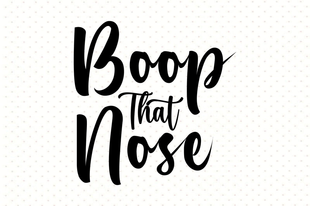 Boop That Nose svg - So Fontsy