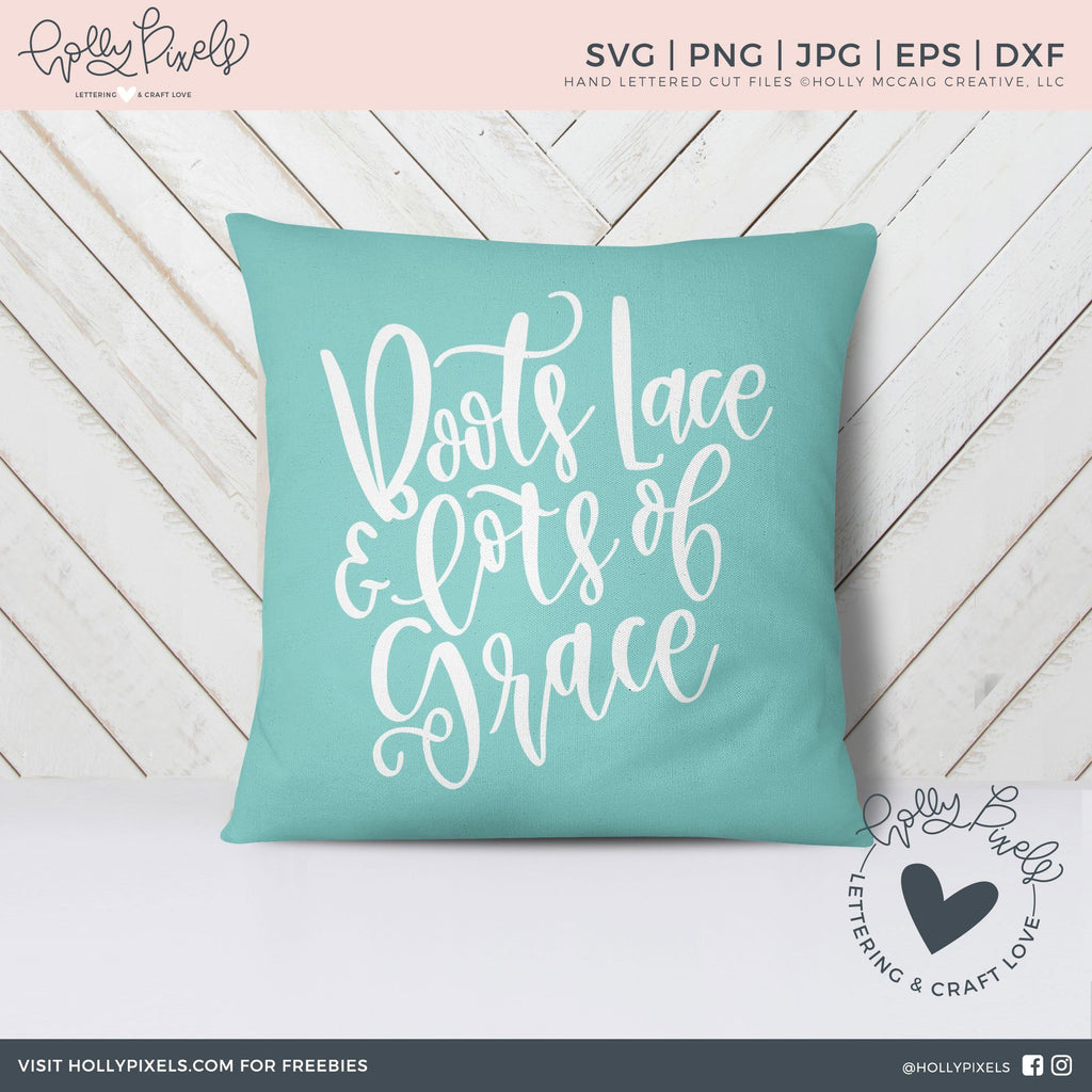 Boots SVG | Boots Lace and Lots of Grace | Southern SVG - So Fontsy