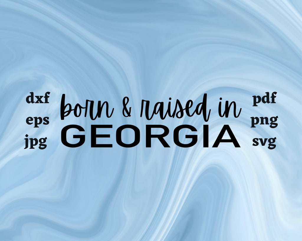 Born and Raised in Georgia SVG Cut File - So Fontsy