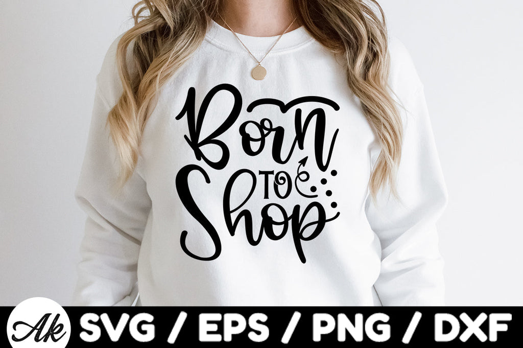 Born to shop SVG - So Fontsy