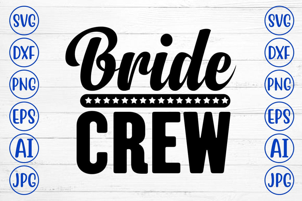Bride Crew SVG Cut File - So Fontsy