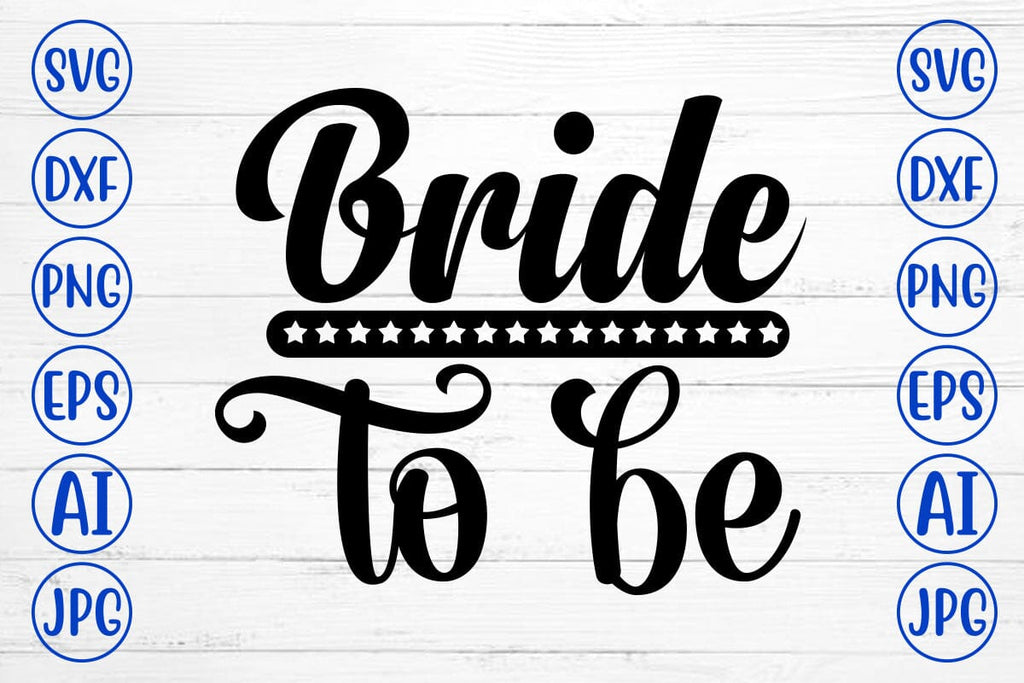 Bride to Be SVG Cut File - So Fontsy