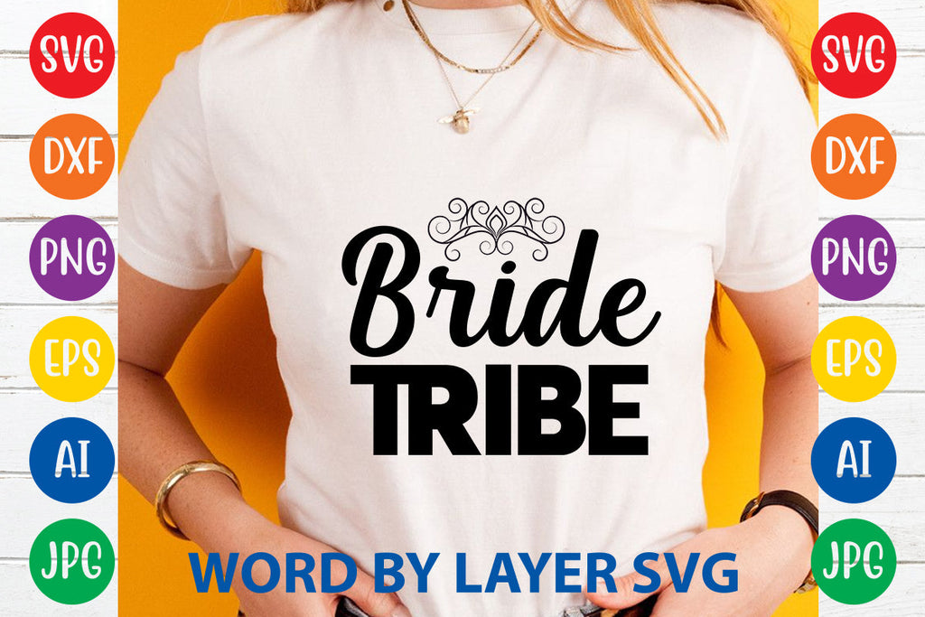 Bride Tribe, Wedding SVG Cut File - So Fontsy