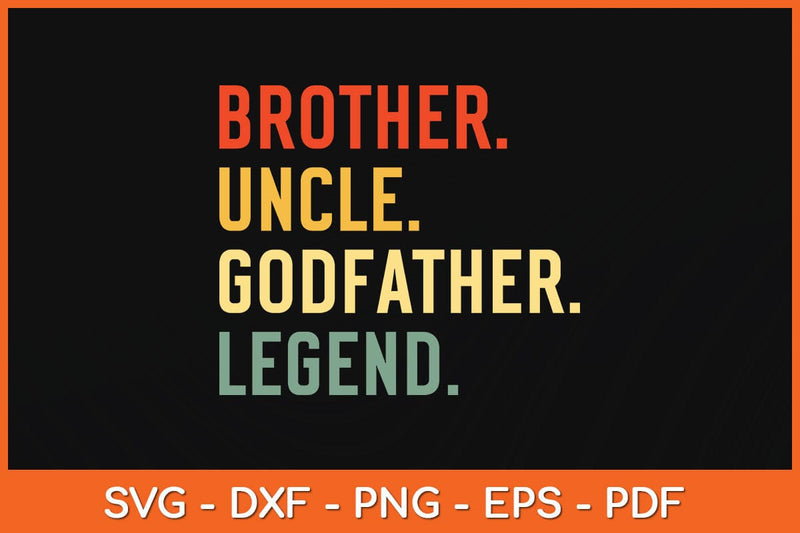 Brother Uncle Godfather Legend Fun Best Funny Uncle Vintage Svg Cutting ...