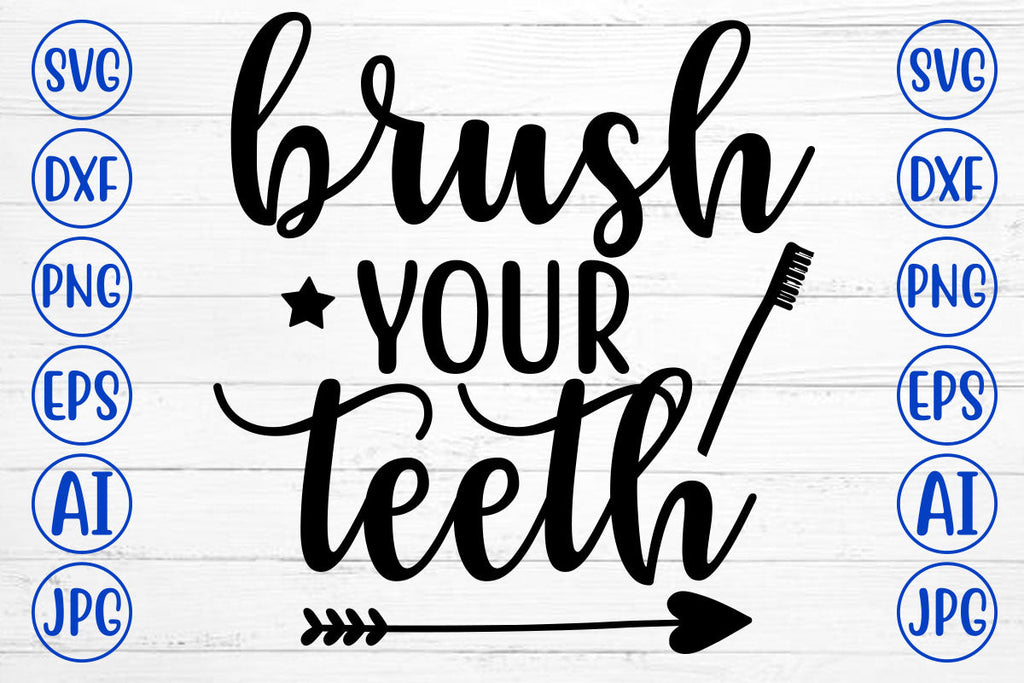 Brush Your Teeth SVG Cut File - So Fontsy
