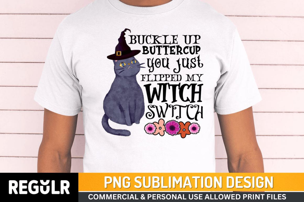 Buckle up buttercup Sublimation PNG, Black Magic Sublimation Design ...