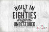 Built In The Eighties svg - Funny Cut File - Birthday svg - dxf - eps ...
