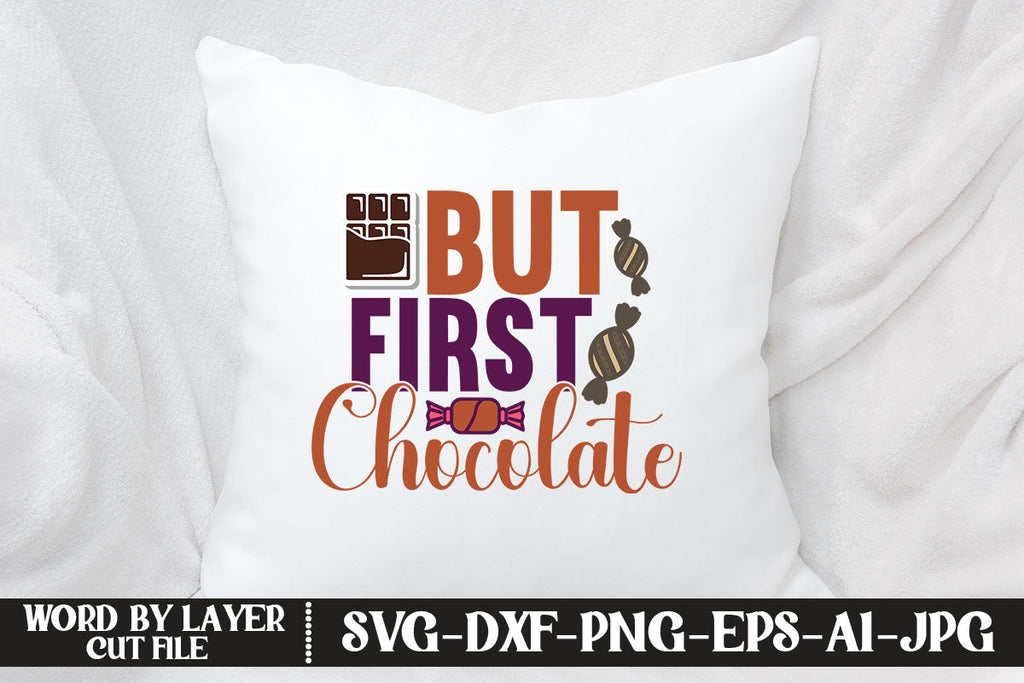 But First Chocolate SVG CUT FILE - So Fontsy