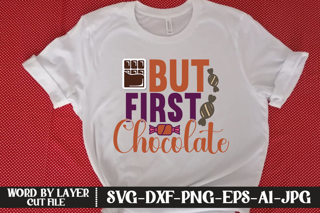 But First Chocolate SVG CUT FILE - So Fontsy