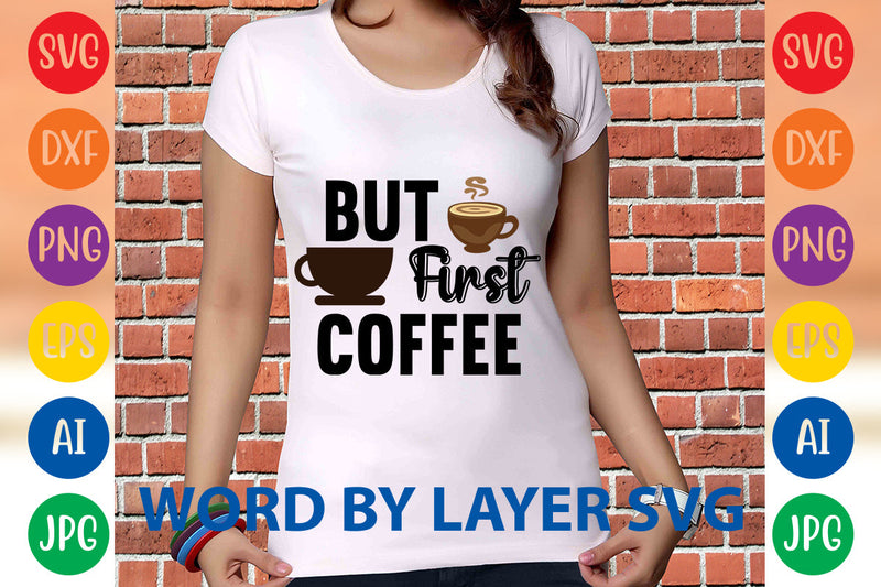 But First Coffee, Coffee SVG Design - So Fontsy