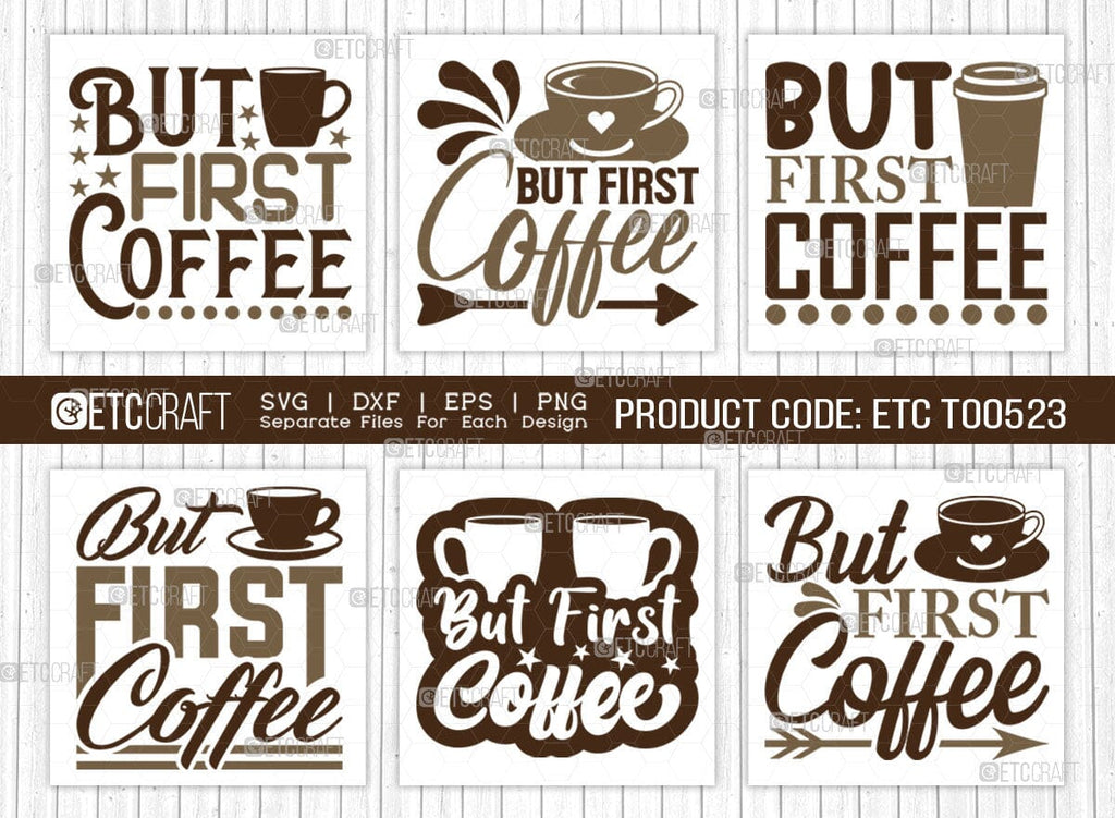 But First Coffee SVG Bundle, Coffee Svg, Coffee Party Svg, Coffee Life ...