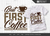 But First Coffee SVG Cut File, Coffee Svg, Coffee Party Svg, Coffee ...