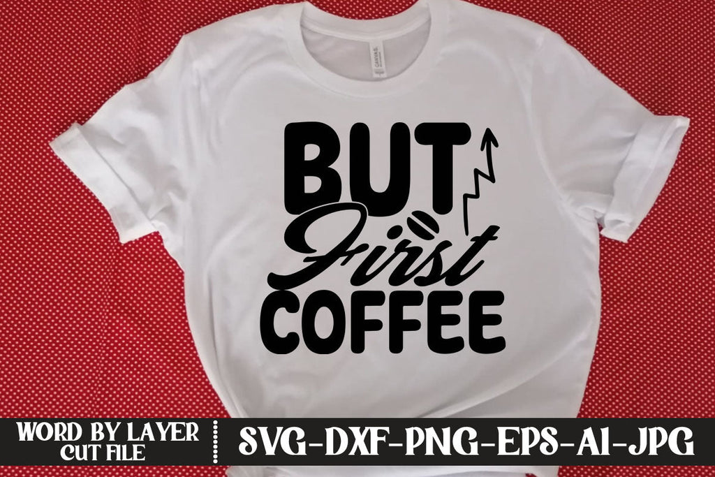But First Coffee SVG DESIGN - So Fontsy