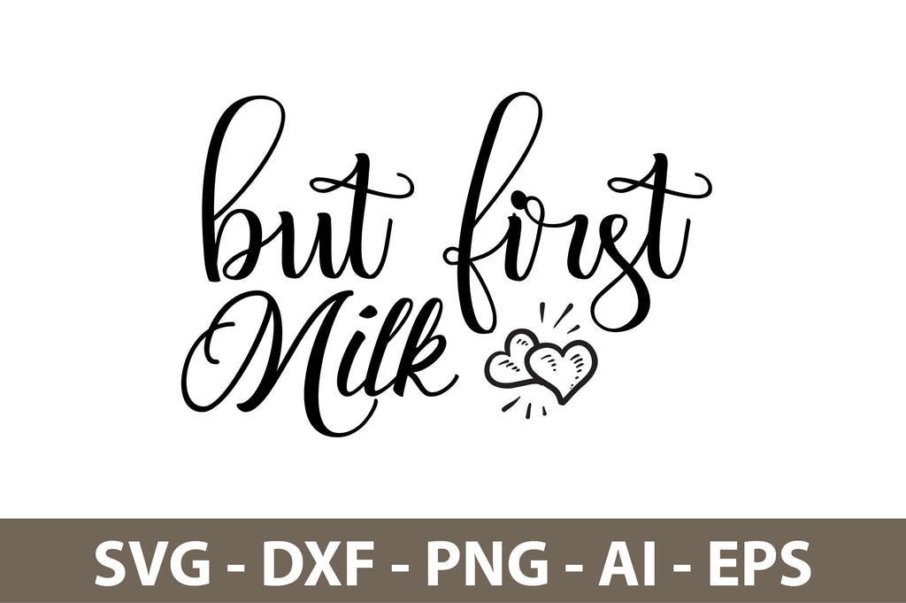 But First Milk svg - So Fontsy