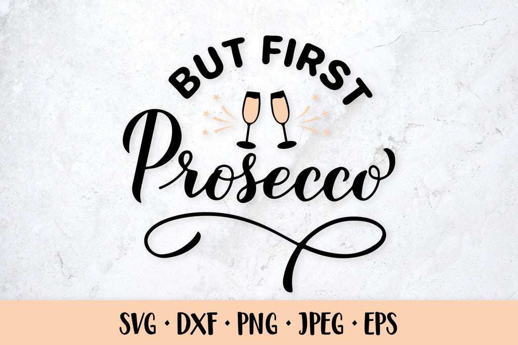 But first Prosecco SVG. Funny alcohol quote. Drink saying - So Fontsy