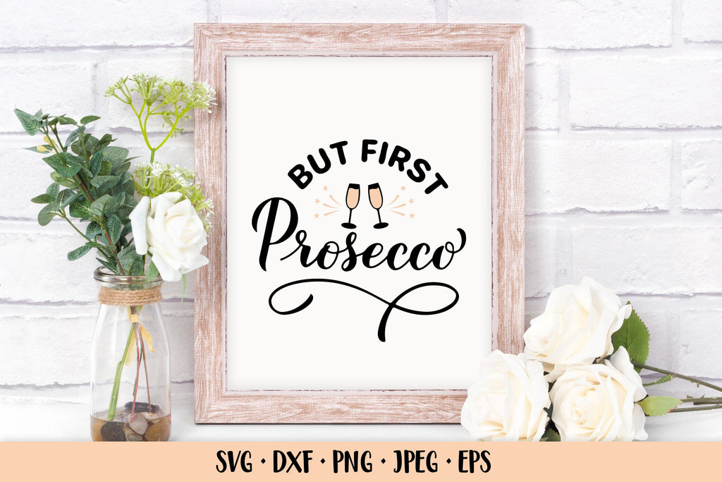 But first Prosecco SVG. Funny alcohol quote. Drink saying - So Fontsy