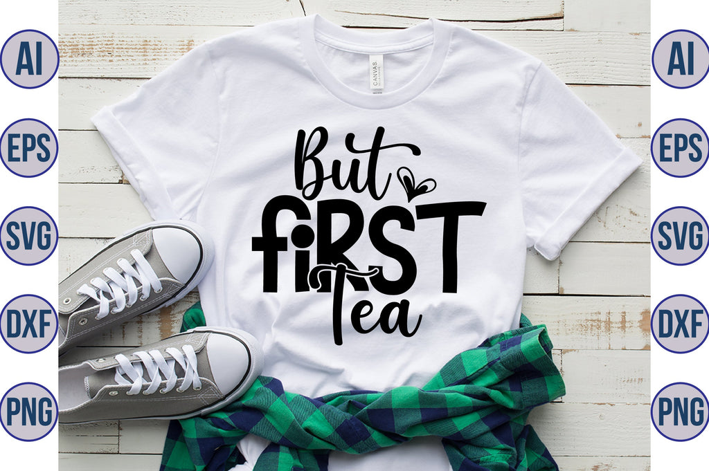 But First Tea svg - So Fontsy