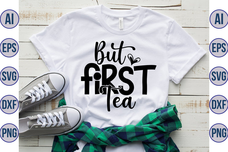 But First Tea svg - So Fontsy