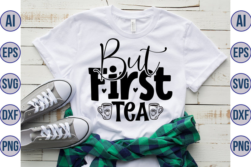 But First Tea svg - So Fontsy