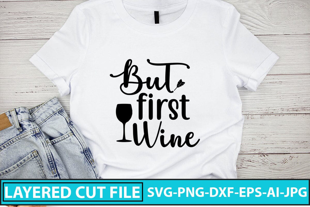 But First Wine SVG Cut File - So Fontsy
