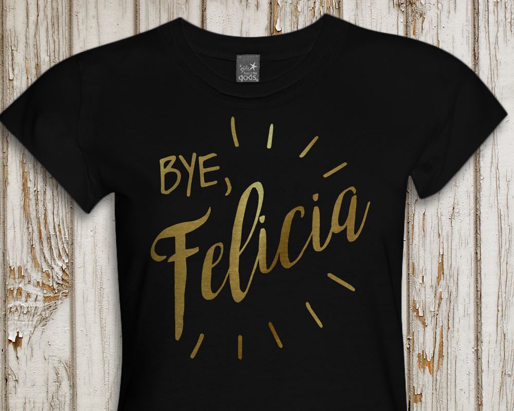 Bye, Felicia - So Fontsy
