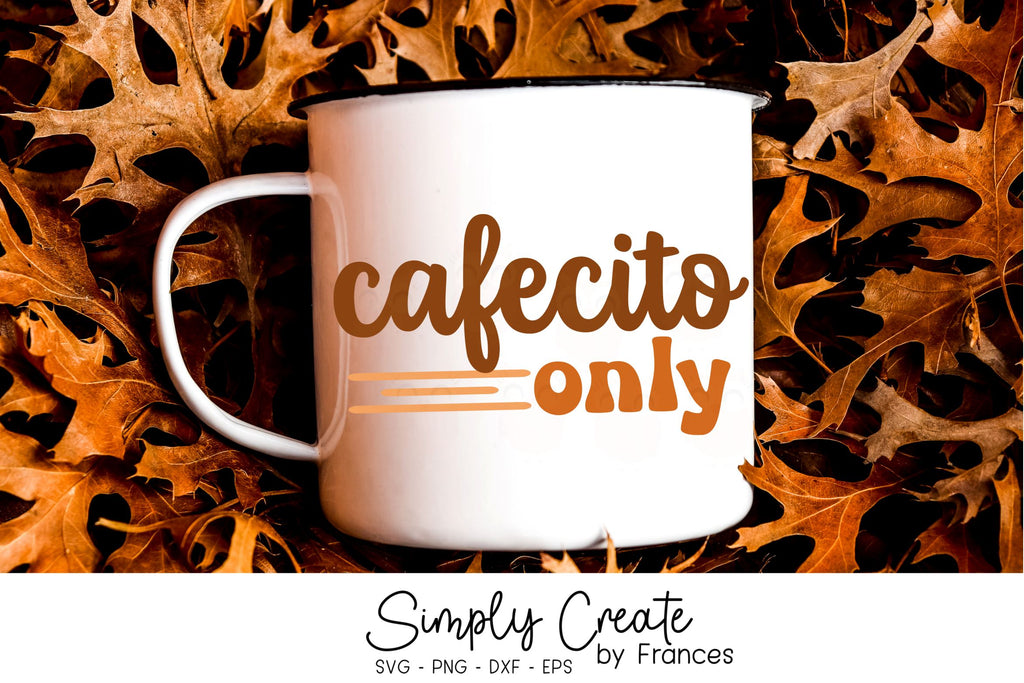 Cafecito Only SVG - So Fontsy