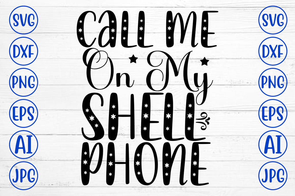 Call Me On My Shell Phone SVG Cut File - So Fontsy