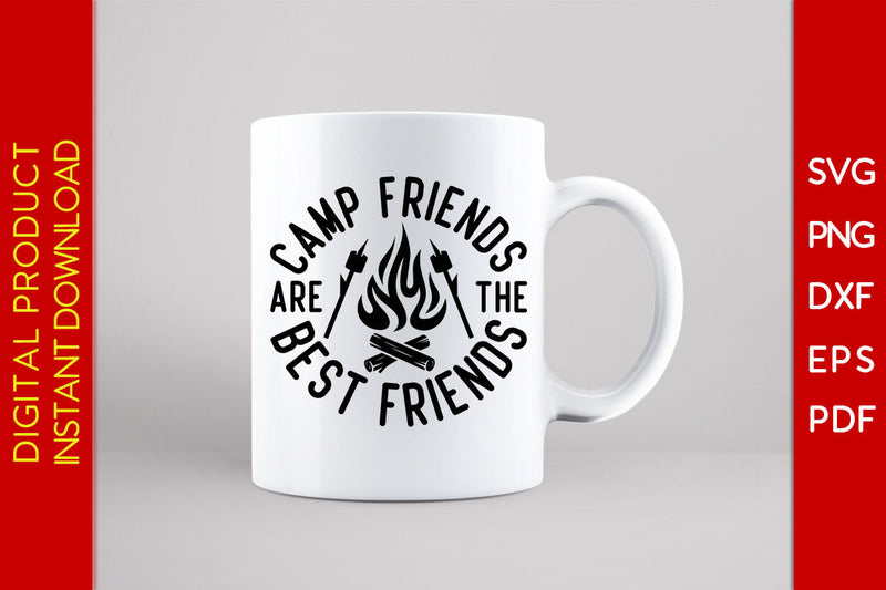 Camp Friends Are The Best Friends Camping SVG PNG PDF Cut File - So Fontsy