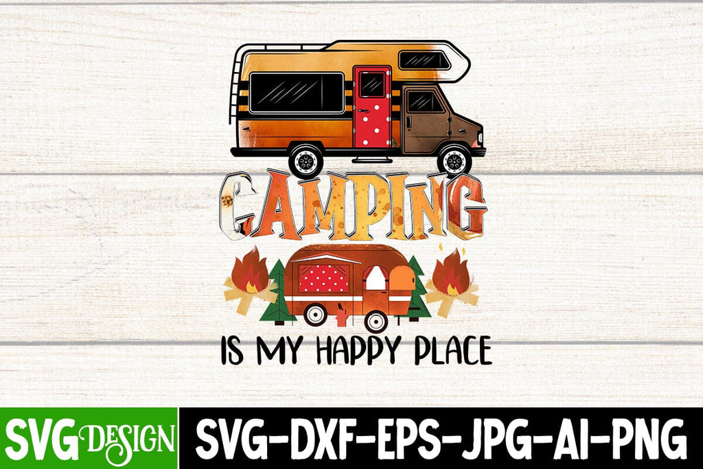 Camping is My Happy Place Sublimation Design, Camp Life Sublimation ...