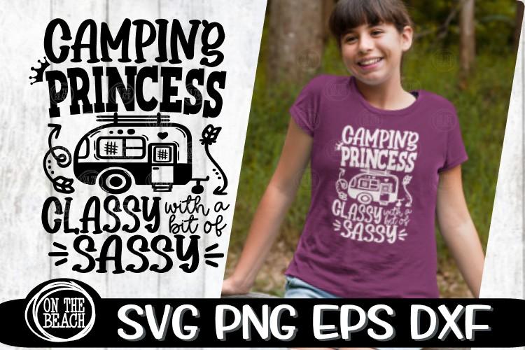 CAMPING PRINCESS - CLASSY - SASSY - CAMPER - SVG PNG EPS DXF - So Fontsy