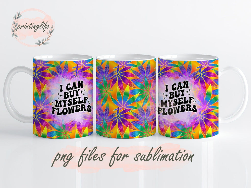 Can Buy Myself Flowers Cannabis Mug Wrap, Flowers Cannabis Press ...
