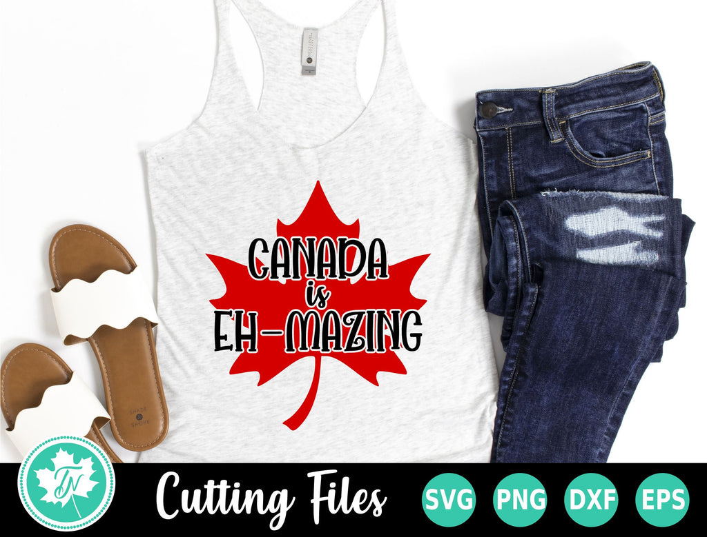 Canada SVG | Canada Day SVG | Canada is Eh Mazing - So Fontsy