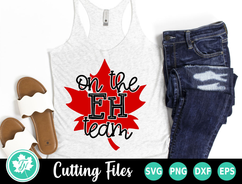 Canada SVG | Canada Day SVG | Eh Team Maple Leaf - So Fontsy