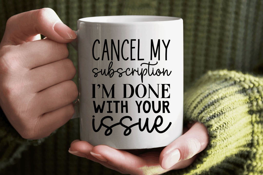 Cancel my subscription im done SVG - So Fontsy
