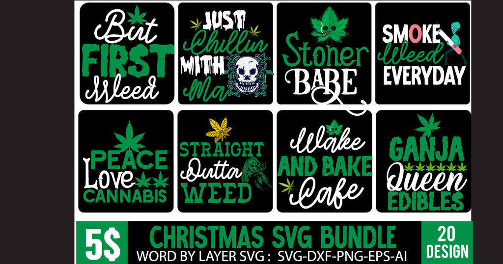 Cannabis SVG Bundle , Cannabis SVG Design, Cannabis SVG Design, Weed ...