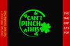 Can't Pinch This St Patrick's Day SVG PNG PDF Cut File - So Fontsy