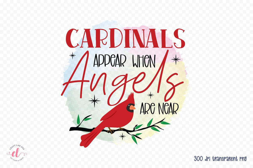 Cardinals Appear When Angels are Near PNG Sublimation - So Fontsy
