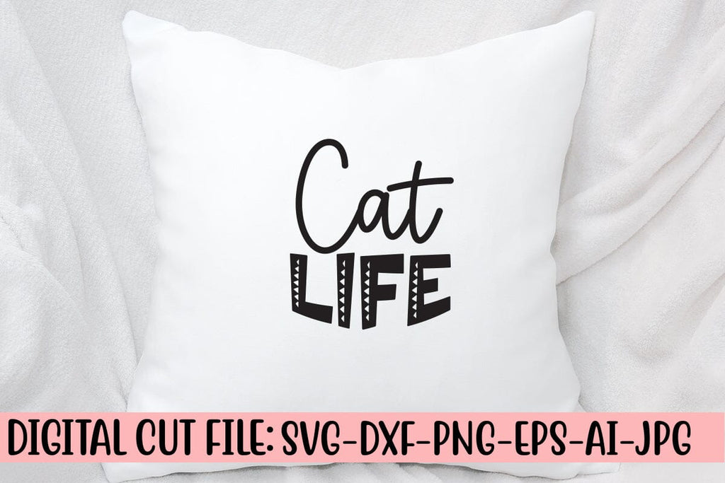 Cat Life SVG Cut File - So Fontsy
