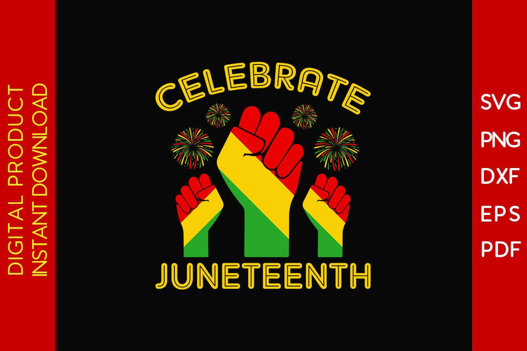 Celebrate Juneteenth SVG PNG PDF EPS Cut File - So Fontsy