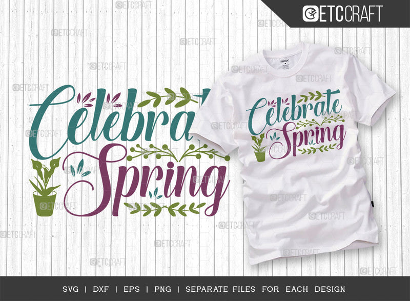 Celebrate Spring SVG Cut File, Welcome Spring Svg, Spring Svg, Hello S ...