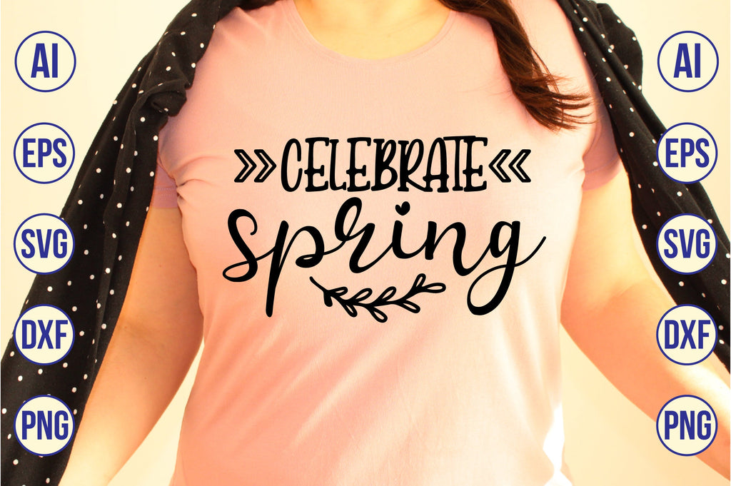 celebrate spring svg - So Fontsy
