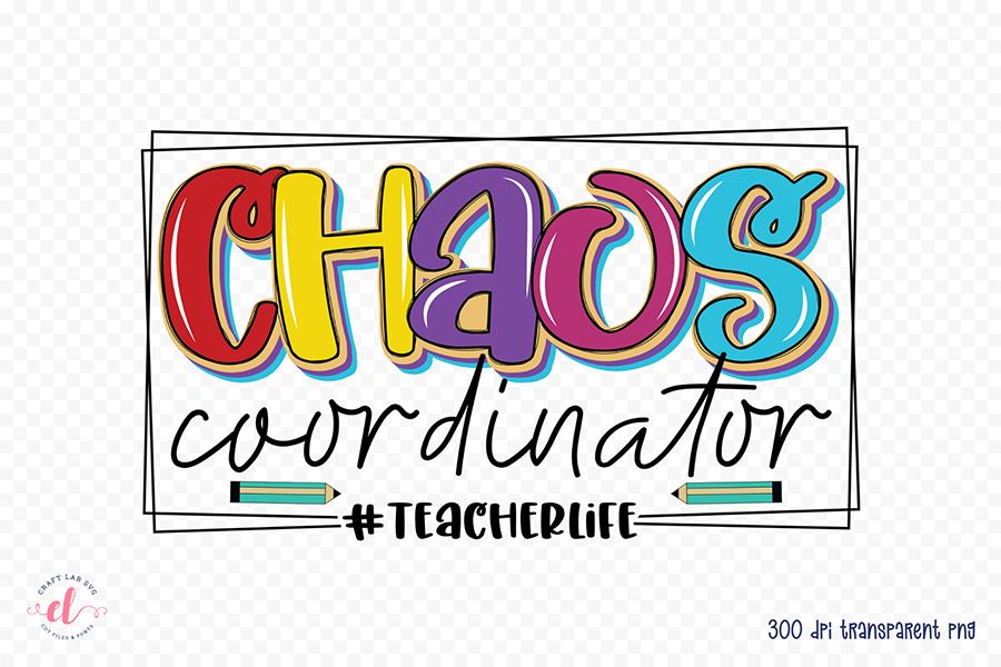 Chaos Coordinator | Teacher PNG Sublimation - So Fontsy