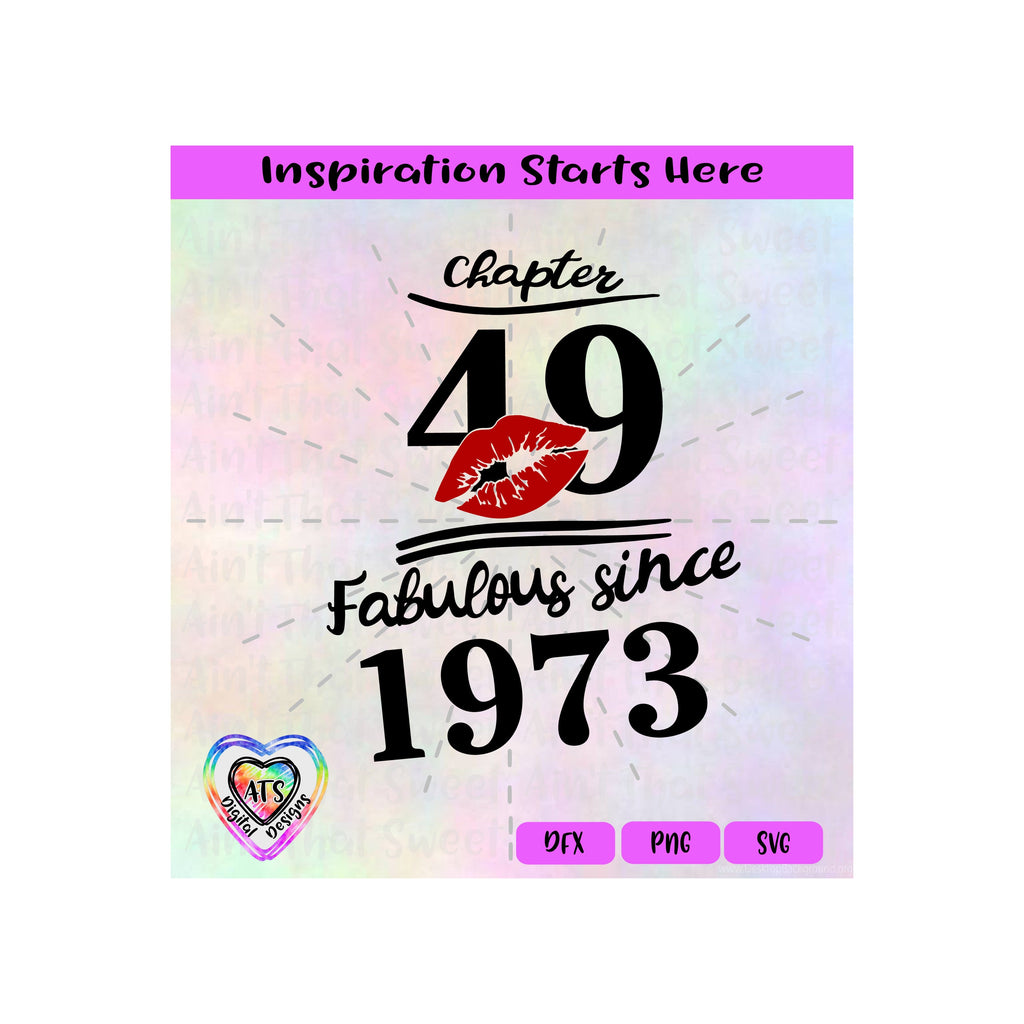 Chapter 49 | Fabulous Since 1973 | Lips - Transparent PNG SVG DFX - Silhouette, Cricut, ScanNCut ...